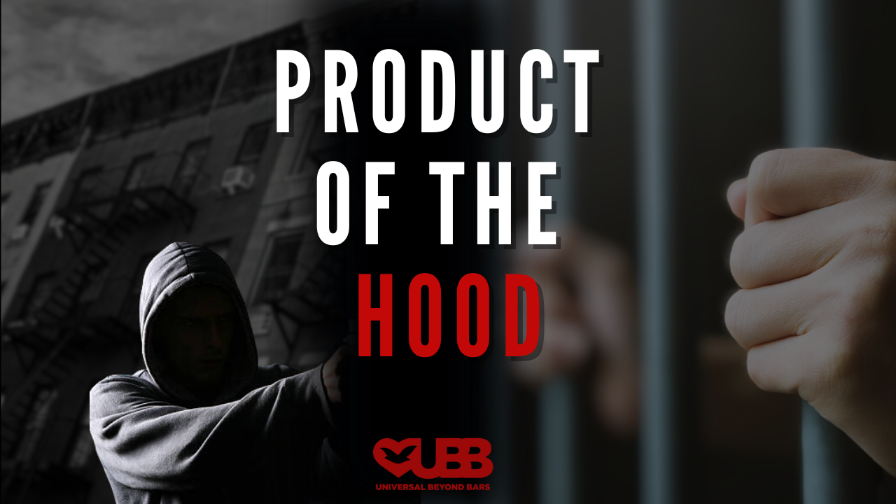 Product of the Hood - Universal Beyond Bars